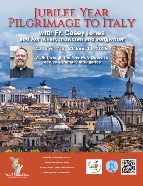 Jubilee Year Pilgrimage to Italy with Fr. Casey Jones and Jon Niven ...