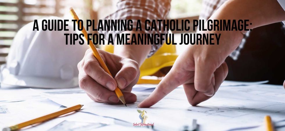 Planning a Catholic Pilgrimage: Key Details You Need to Know - Select ...