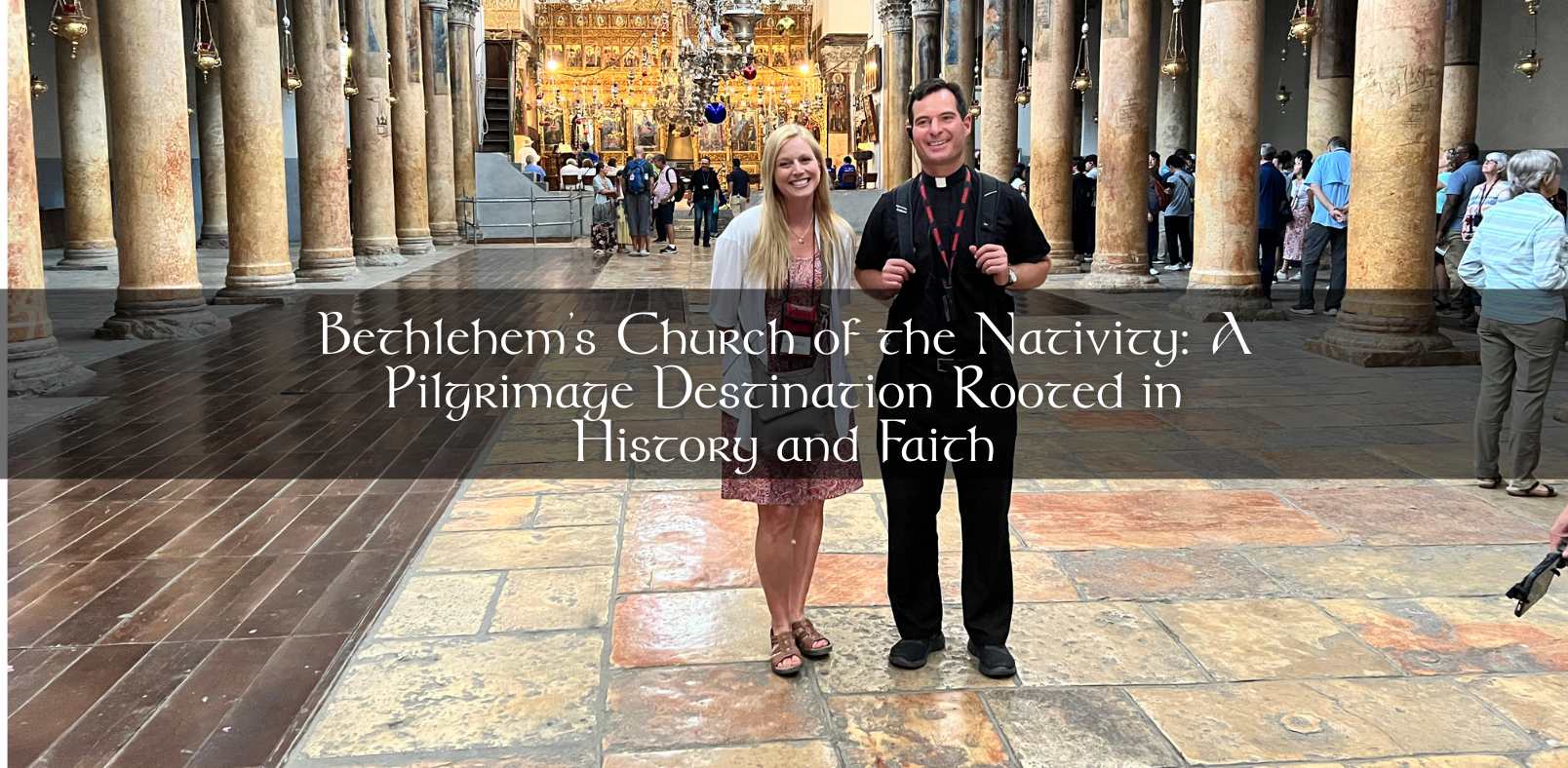 Catholic Pilgrimage to the Church of the Nativity: What You Need To Know - Select International ...